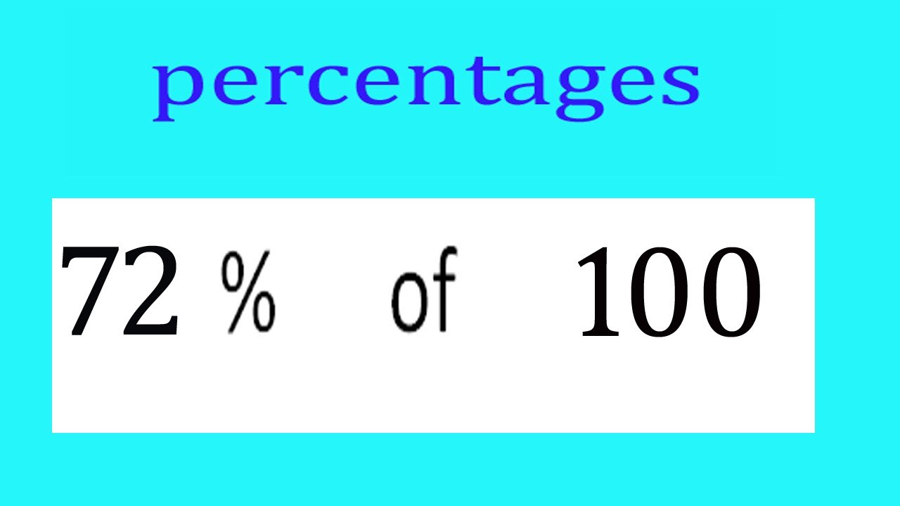 Percentages 72 Percentage(%) of 100 - YouTube