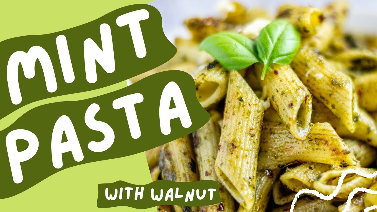 Mint Pasta Recipe | अखरोट के साथ पुदीना पास्ता | pasta recipes with ...