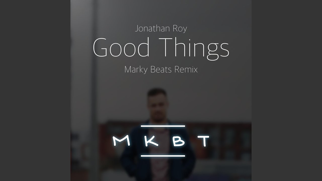 Good Things (feat. Marky Beats) (Marky Beats Remix) - YouTube Music