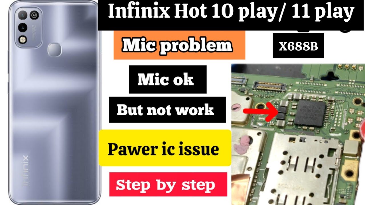 Infinix Hot 10 play/Hot 11 play mic problem, valu ok but not work, step ...