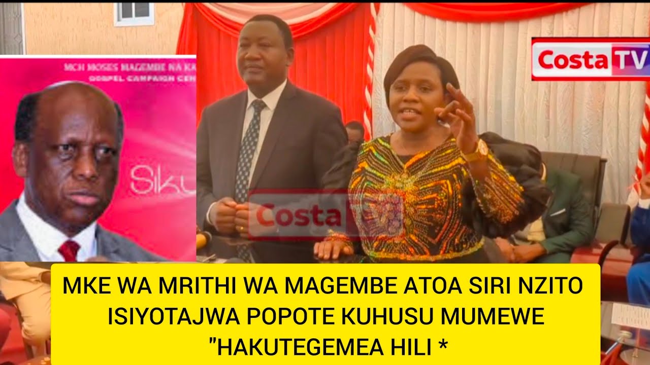 MKE WA MRITHI WA MAGEMBE AFICHUA SIRI NZITO YA MUMEWE KULIONGOZA KANISA ...