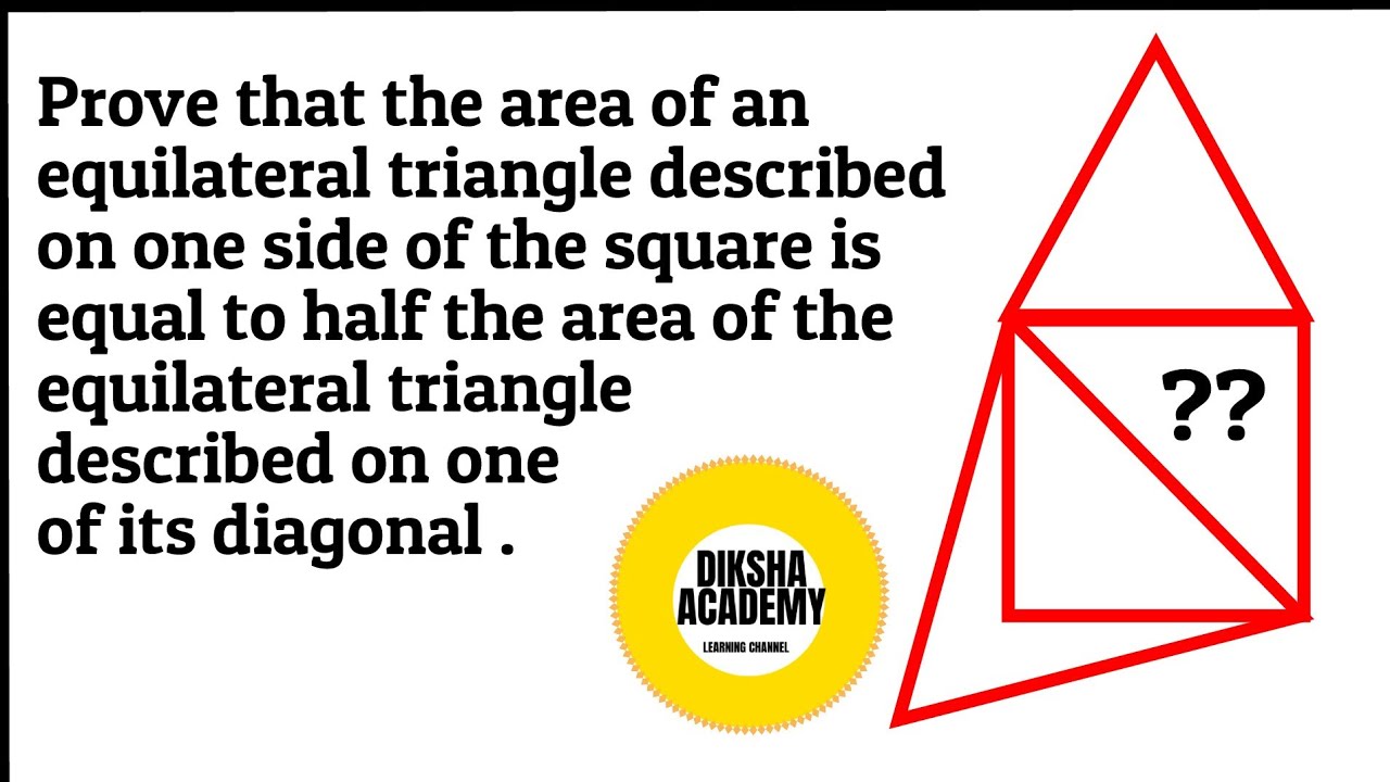 Prove that the area of an equilateral triangle described on one side of ...