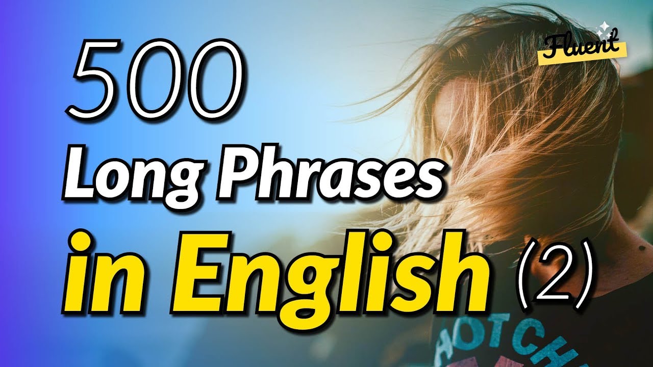The 500 Common Long Phrases In English Volume 2 YouTube the-500-common-long-phrases-in-english-volume-2-youtube
