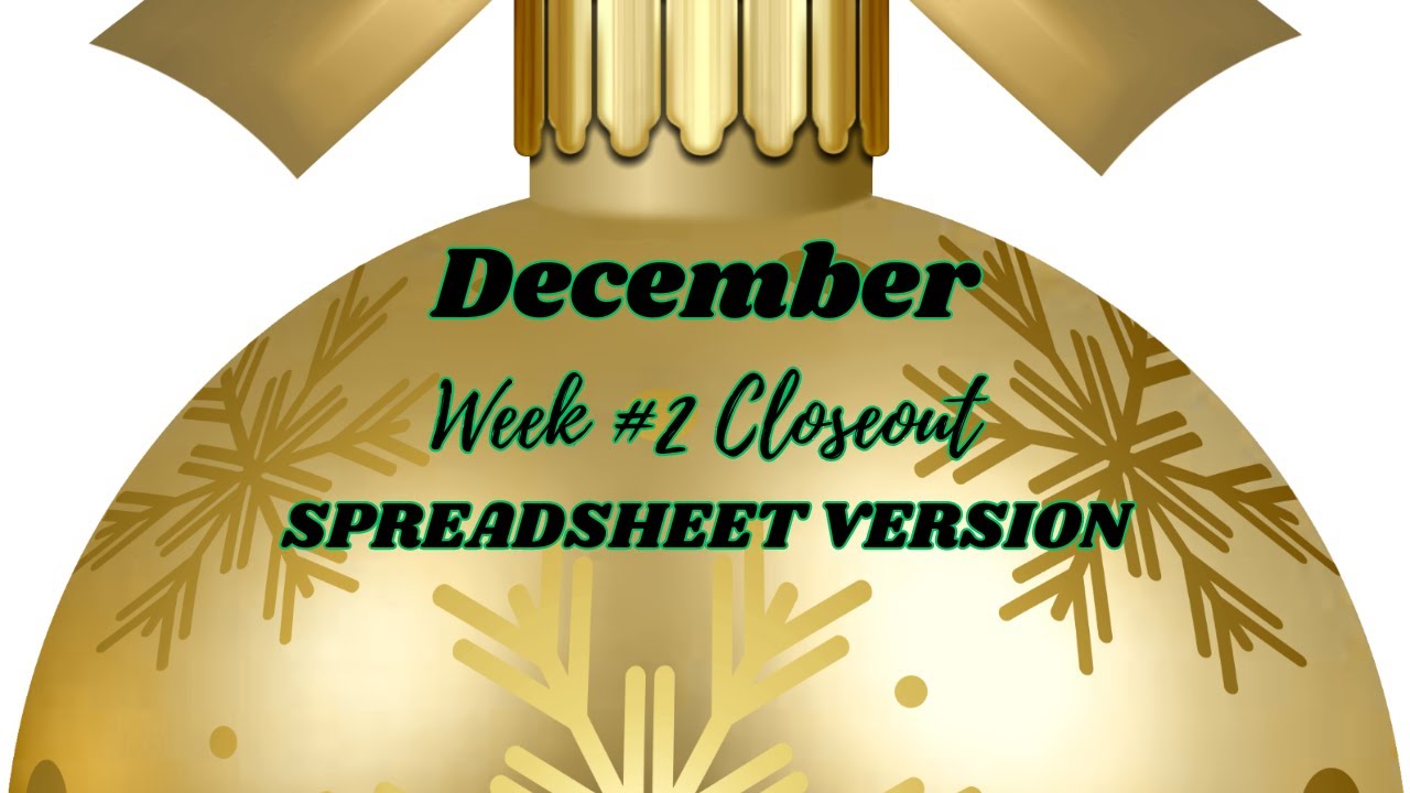 Week #2 Closeout Spreadsheet Version | December 2023 | There's Rollover ...