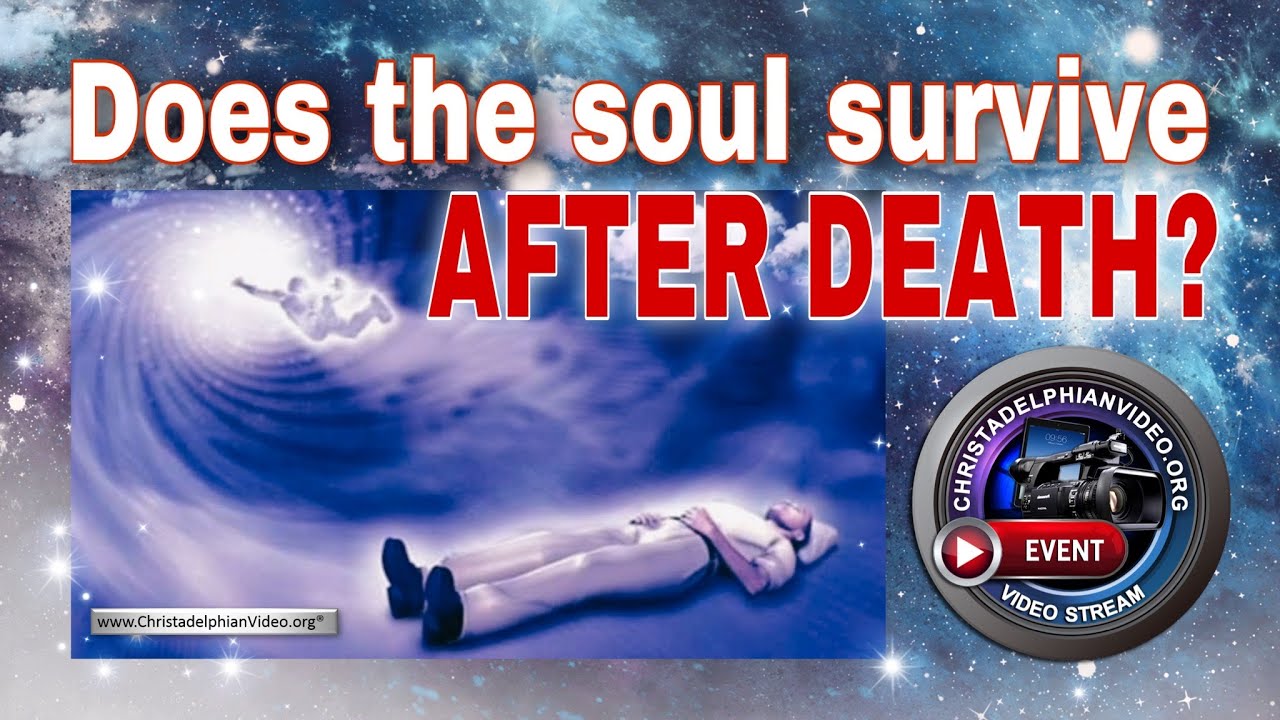 Does The Soul Survive After Death? - YouTube