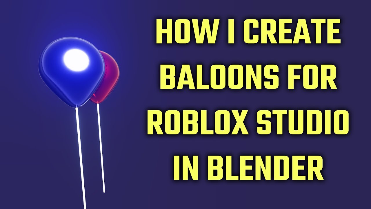 How I create BALLOON in BLENDER to ROBLOX STUDIO//FNAF 9: SECURITY ...