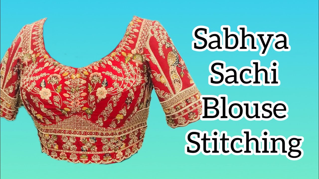 SABHYA SACHI BLOUSE STITCHING - YouTube