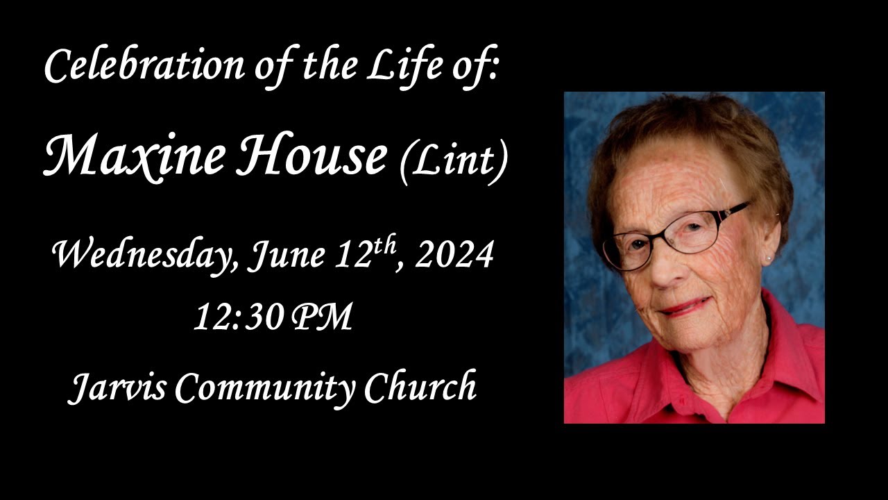 Celebrating Maxine House's Life June 12th at Jarvis Community Church ...