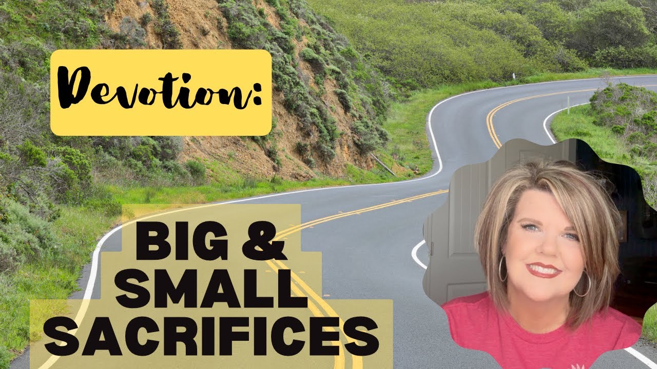 DEVOTIONAL ~ BIG AND SMALL SACRAFICES #devotional #sacrafice # ...