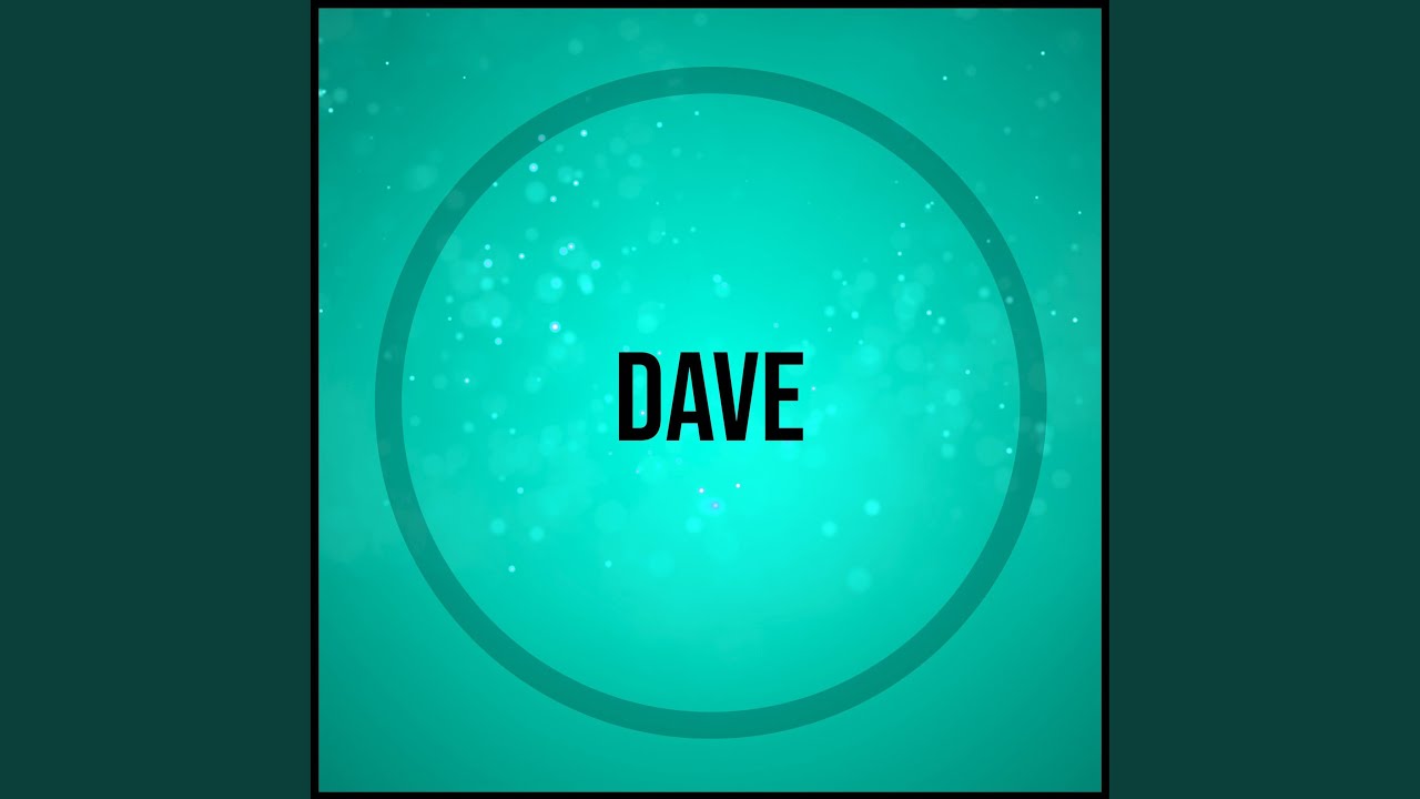 Dave - YouTube