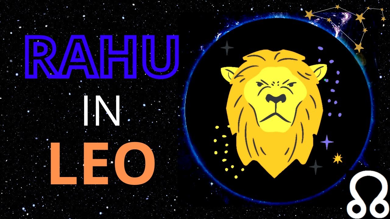 Rahu in Leo in Astrology | North Node in Leo in Astrology - YouTube
