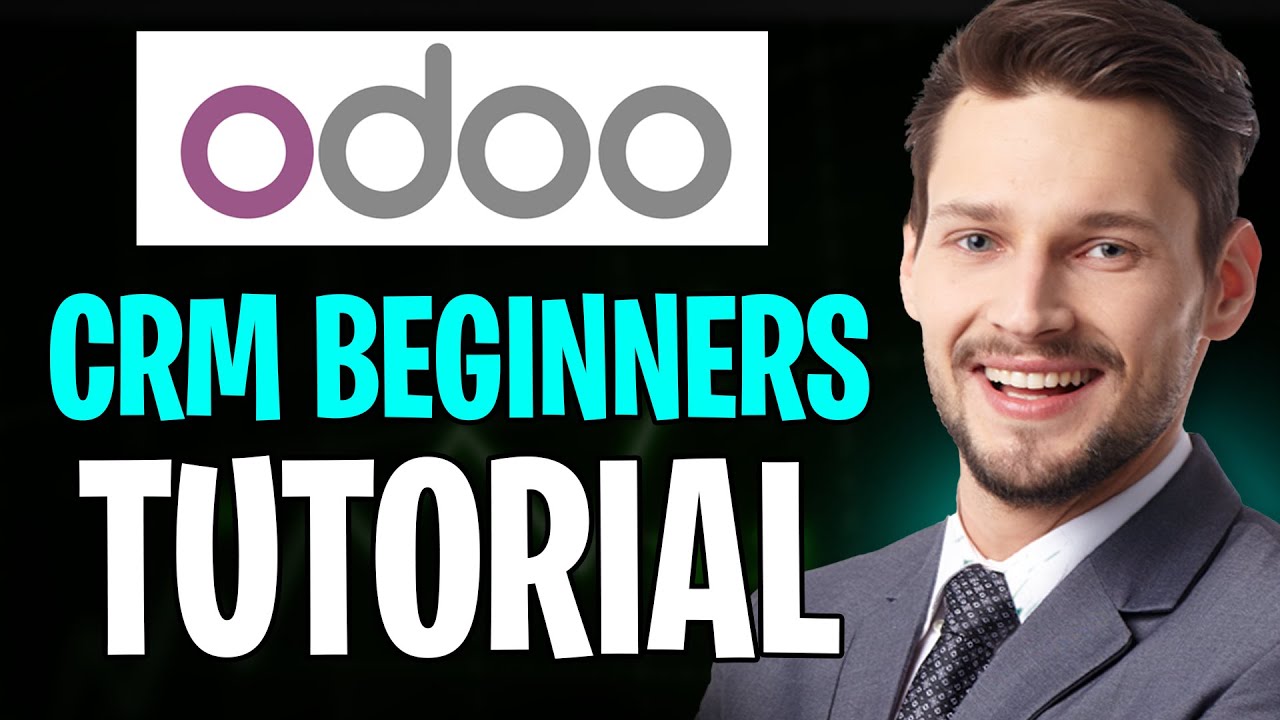 Odoo Crm Complete Tutorial For Beginners 2025 How To Use Odoo Step By Step Youtube