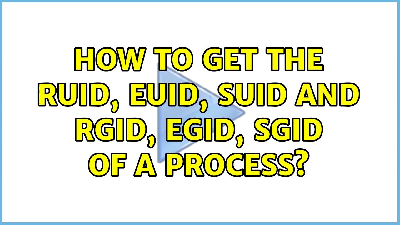 How to get the ruid, euid, suid and rgid, egid, sgid of a process ...