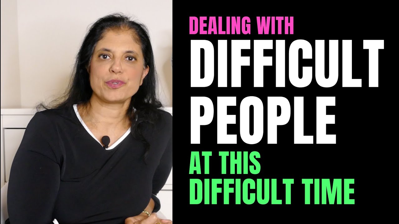 Dealing with difficult people at this difficult time - YouTube