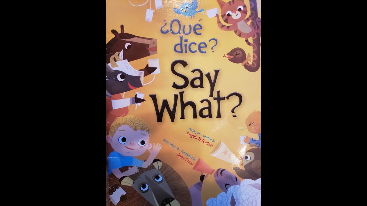 QUE DICE? SAY WHAT? Storytime KIDS BOOKS. Learn Spanish. Aprender ...