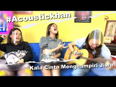 (JAMMING) Kala Cinta Menghampiri Jiwa - Rara, Putri, Meli