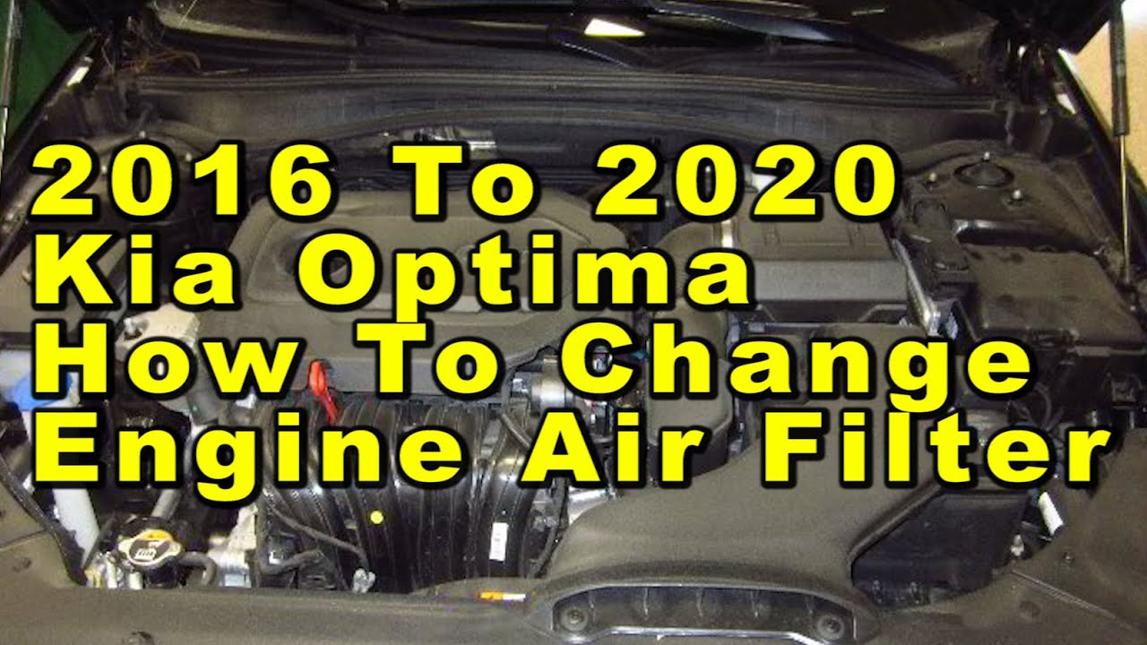 Kia Optima How To Change Engine Air Filter 2016 2017 2018 2019 & 2020 ...