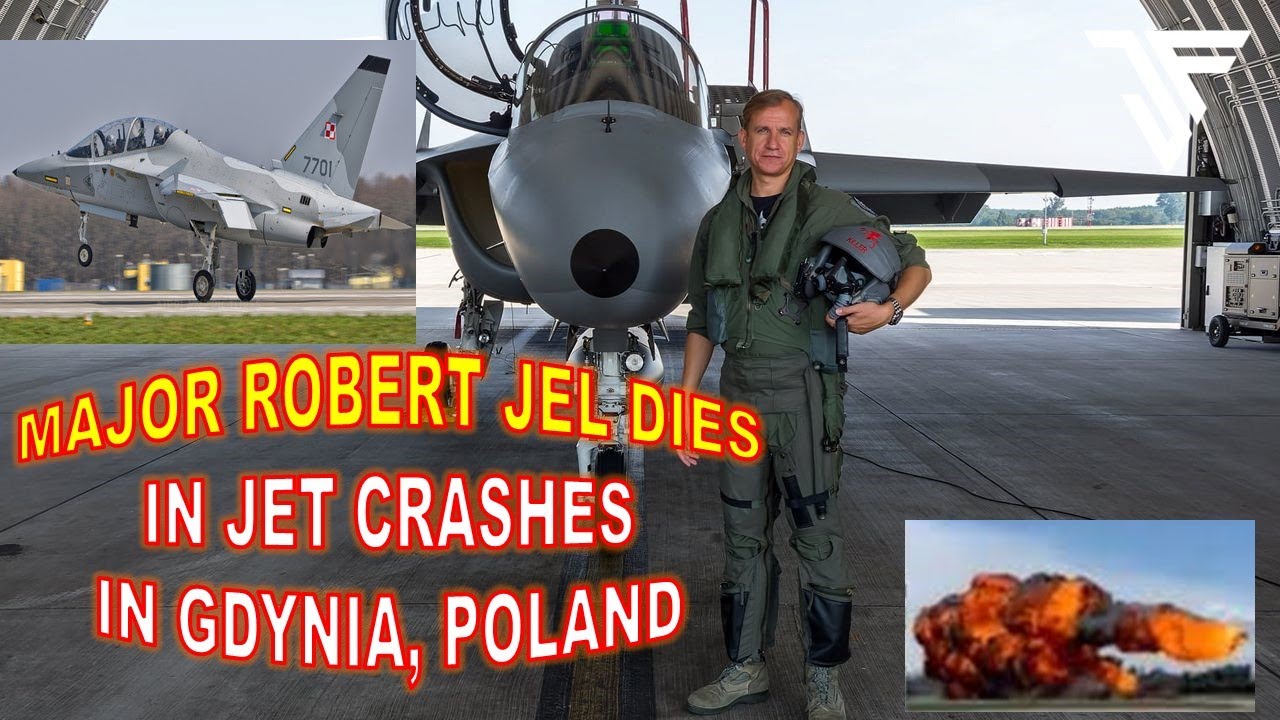 Major Robert Jel Dies in Jet Crashes in Gdynia, Poland | M 346 | Polish ...