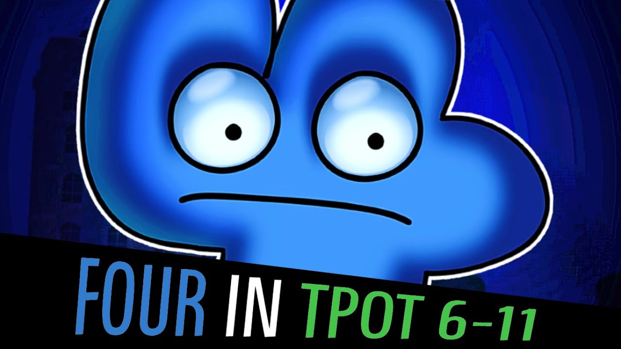 TPOT 6-11 But Only When Four is on Screen - YouTube