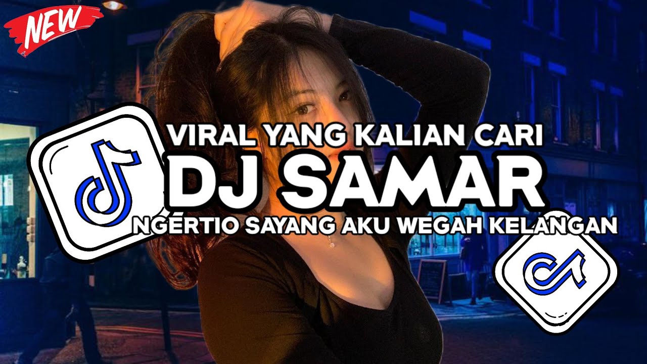 DJ SAMAR X SLOW BASS NGERTIO SAYANG AKU WEGAH KELANGAN VIRAL TIKTOK ...