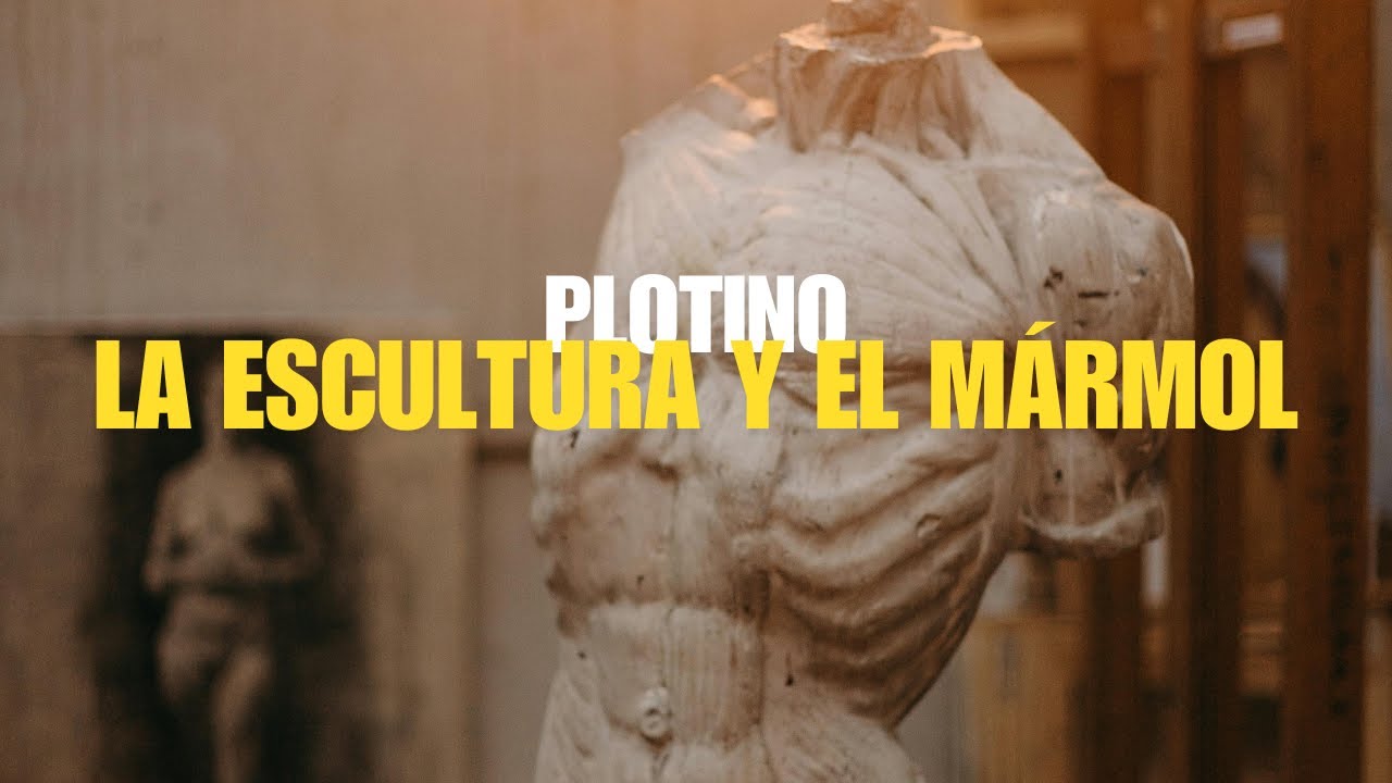 El Arte de Esculpir tu Propio Ser: La Metáfora de Plotino y el Escultor - YouTube