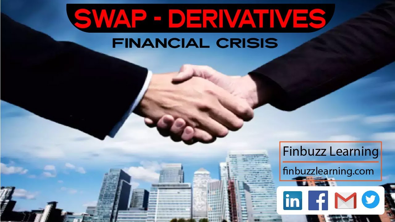 Swap in Financial Derivatives | Financial crisis By Finbuzz Learning ...
