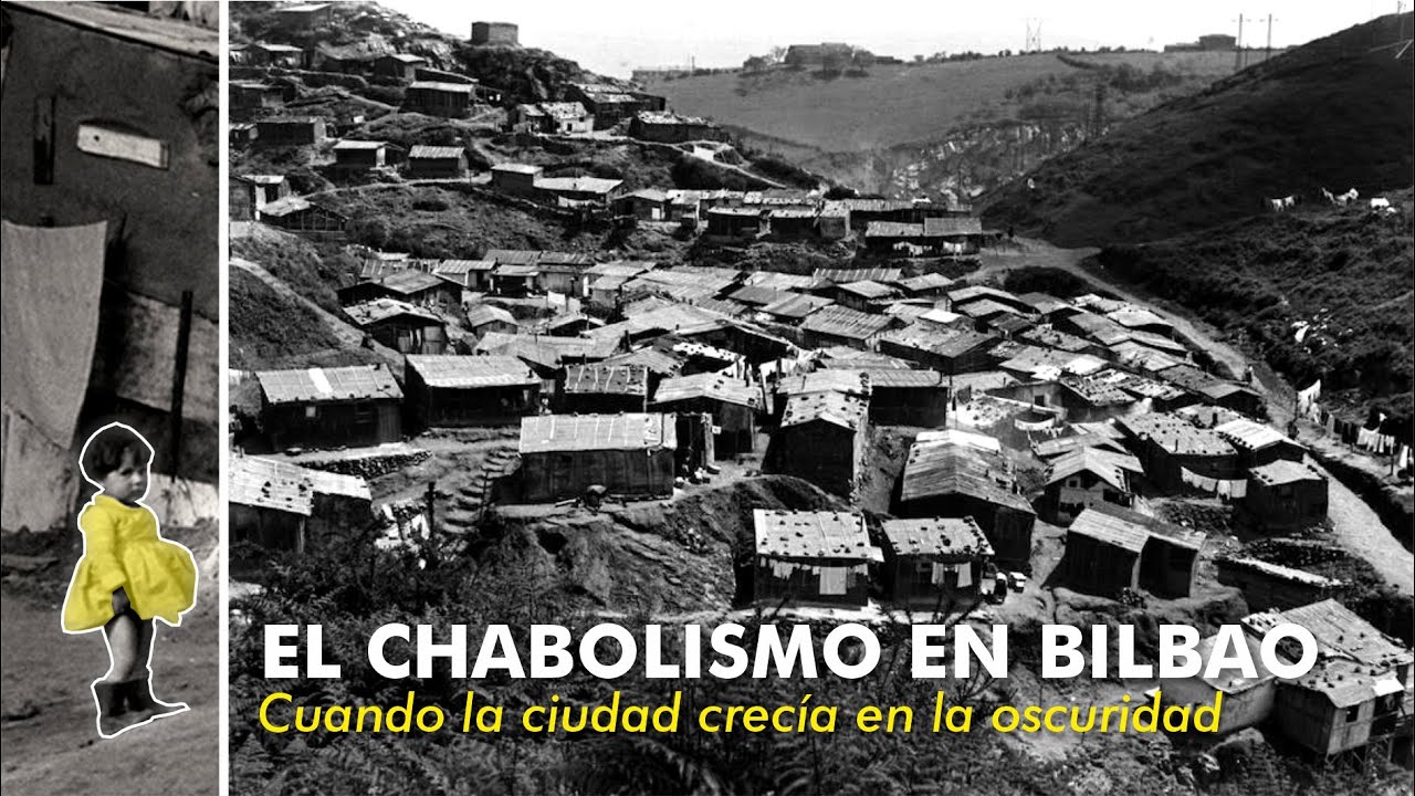 EL CHABOLISMO EN BILBAO. Cuando la ciudad crecía en la oscuridad ...
