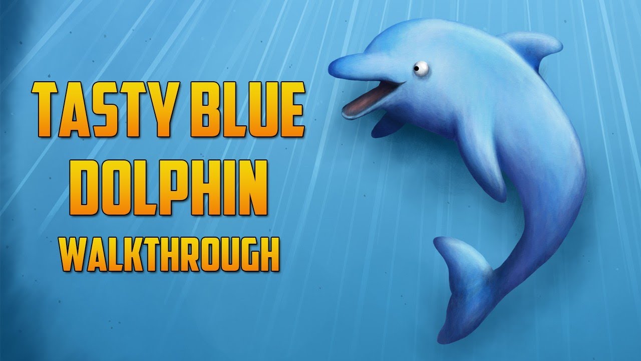 Tasty Blue - DOLPHIN WALKTHROUGH | Music Off - YouTube
