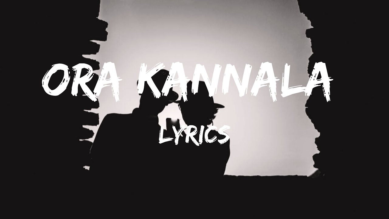 Ora kannala _•_ Tamil Trending Song _•_ [lyrical]