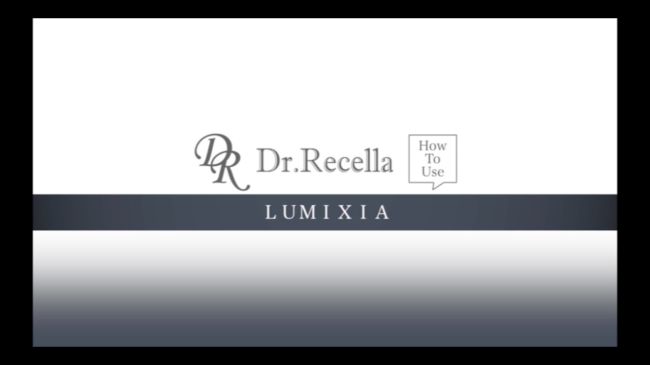 Dr. Recella_LUMIXIA_How To Use our products effectively!!! @recellashop ...