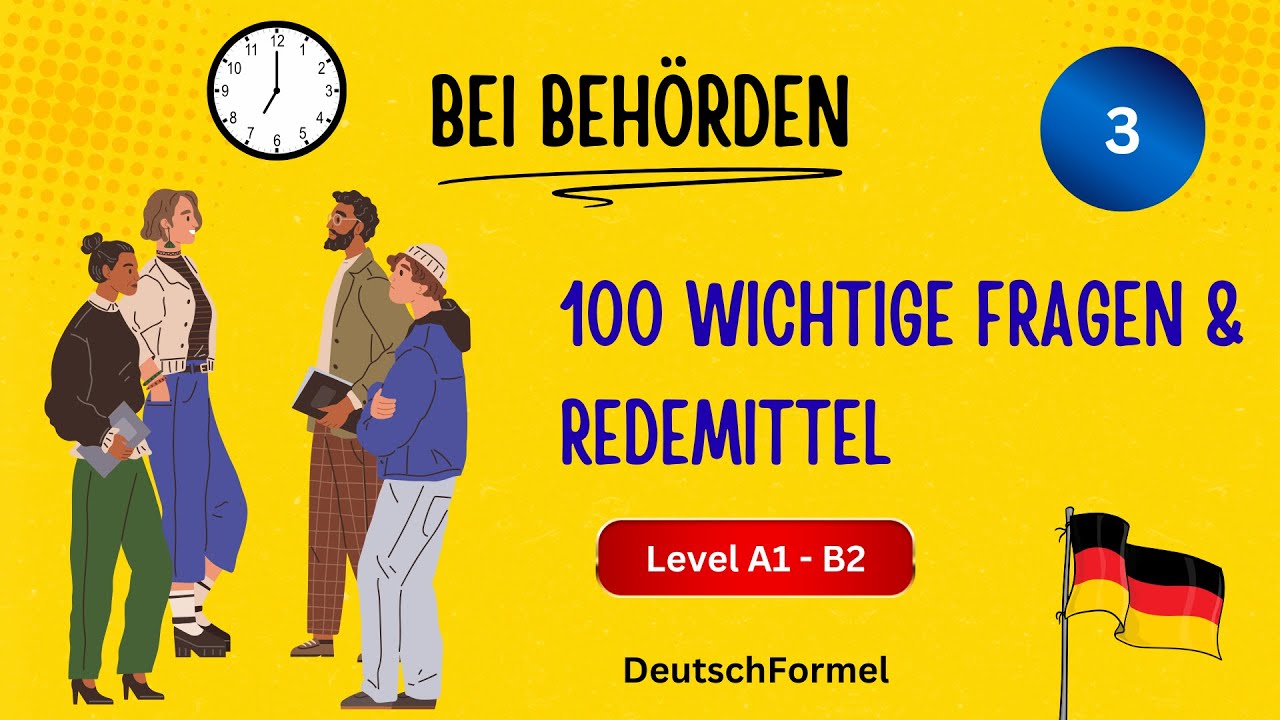 Bei Behörden Teil 3 / 100 wichtige Fragen & Redemittel / Sätze bilden ...
