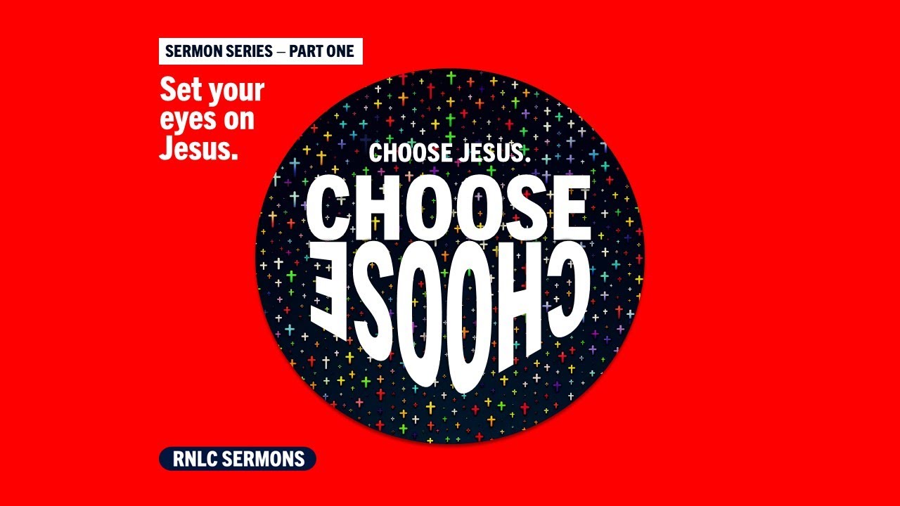 CHOOSE JESUS: SET YOUR EYES ON JESUS - YouTube
