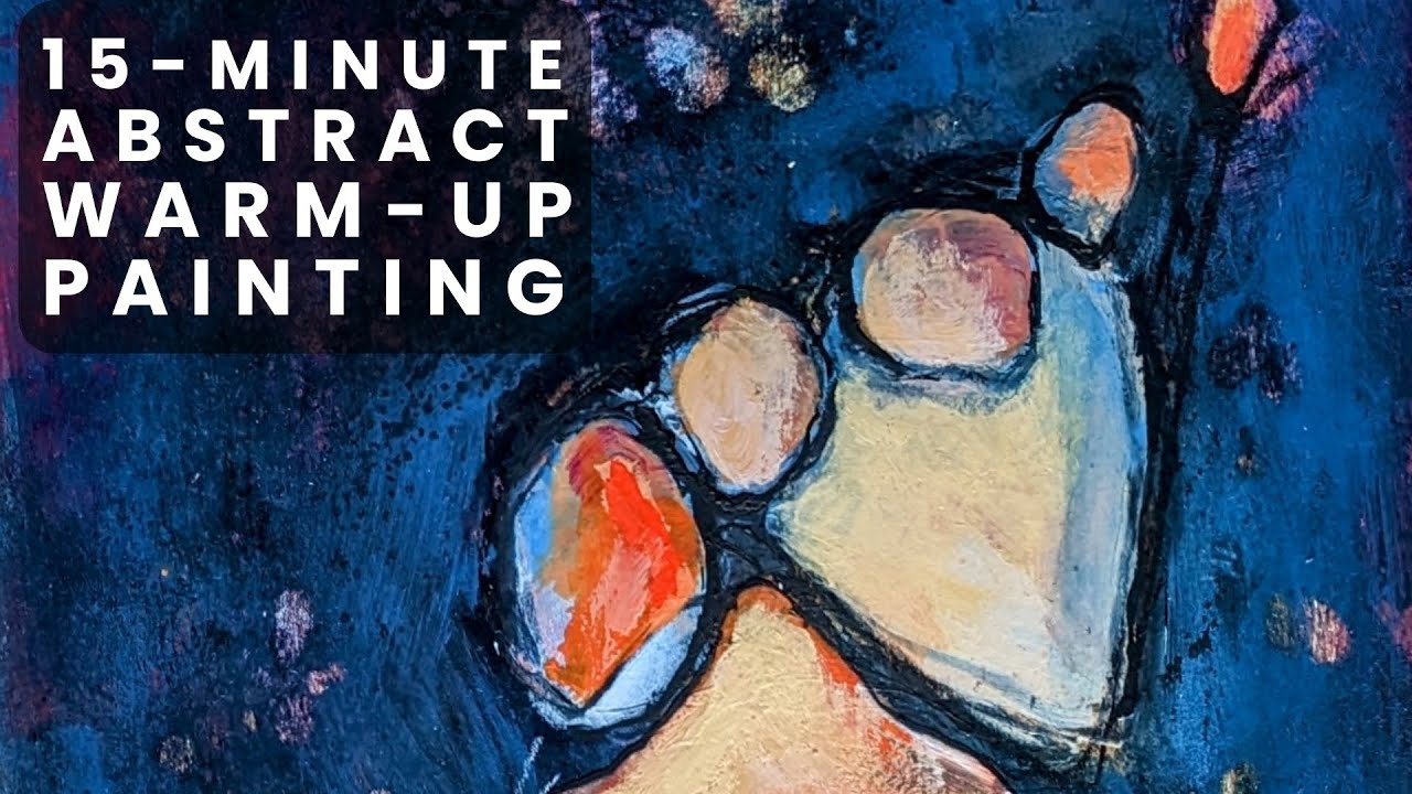 Quick Abstract Warm-up Painting | 15 Minute Time Limit (sped up ...
