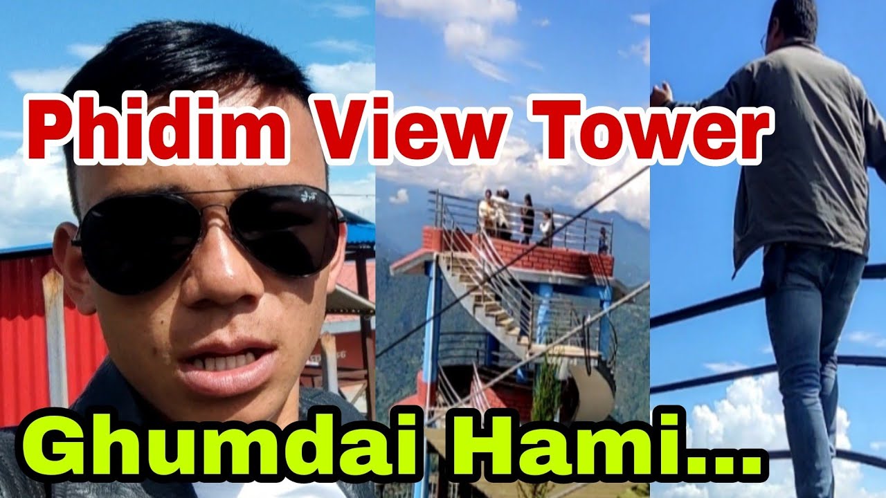 Phidim View Tower ma ghumdai hami Tenzing, Padam - YouTube