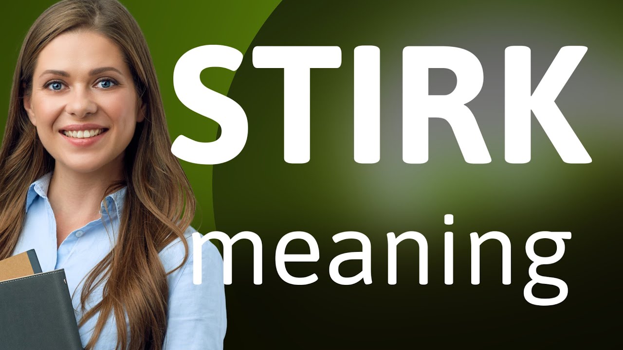 Stirk • meaning of STIRK - YouTube