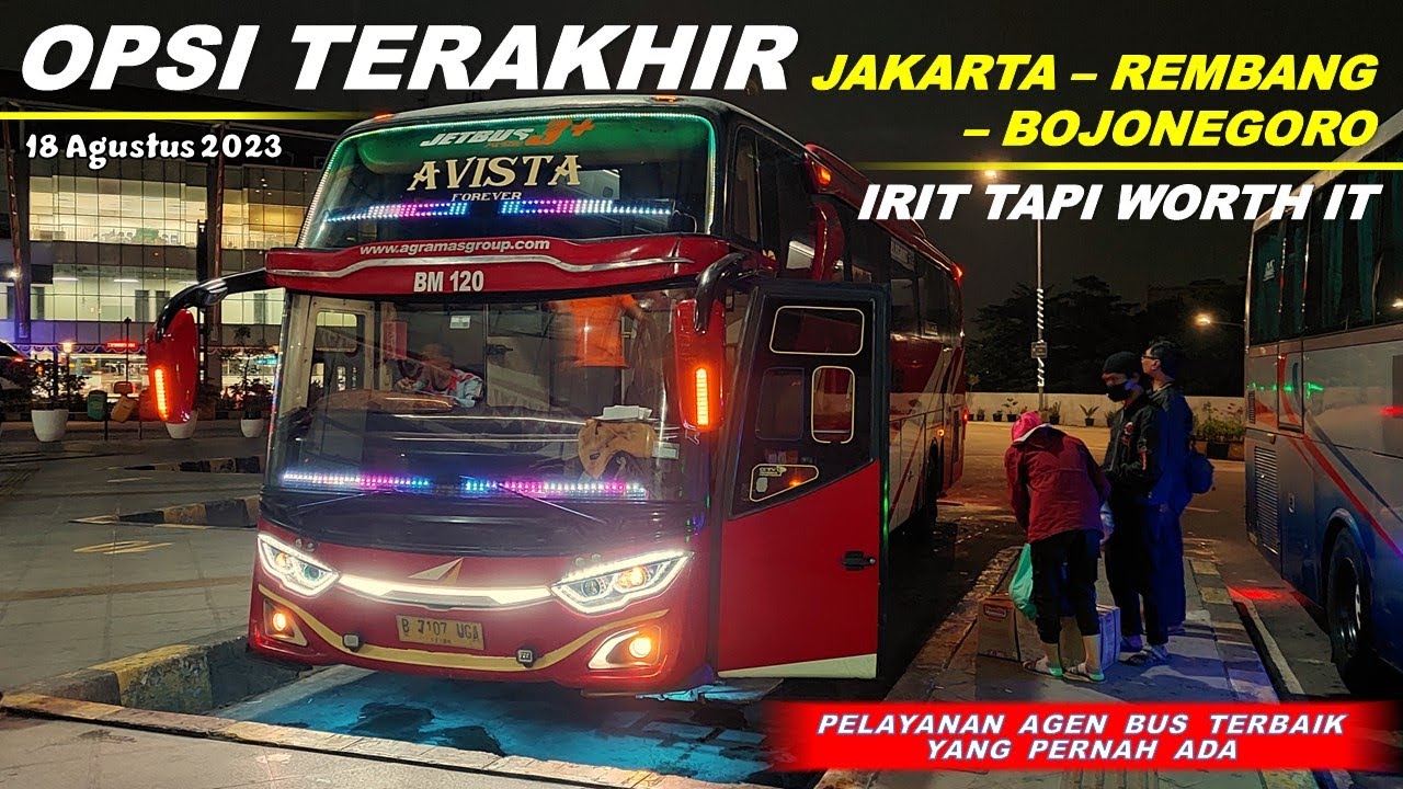 THE BEST!!! Jakarta - Rembang - Bojonegoro PALING MALAM | 2023 08 18 | AGRA Mas - BM 120 "AVISTA ...