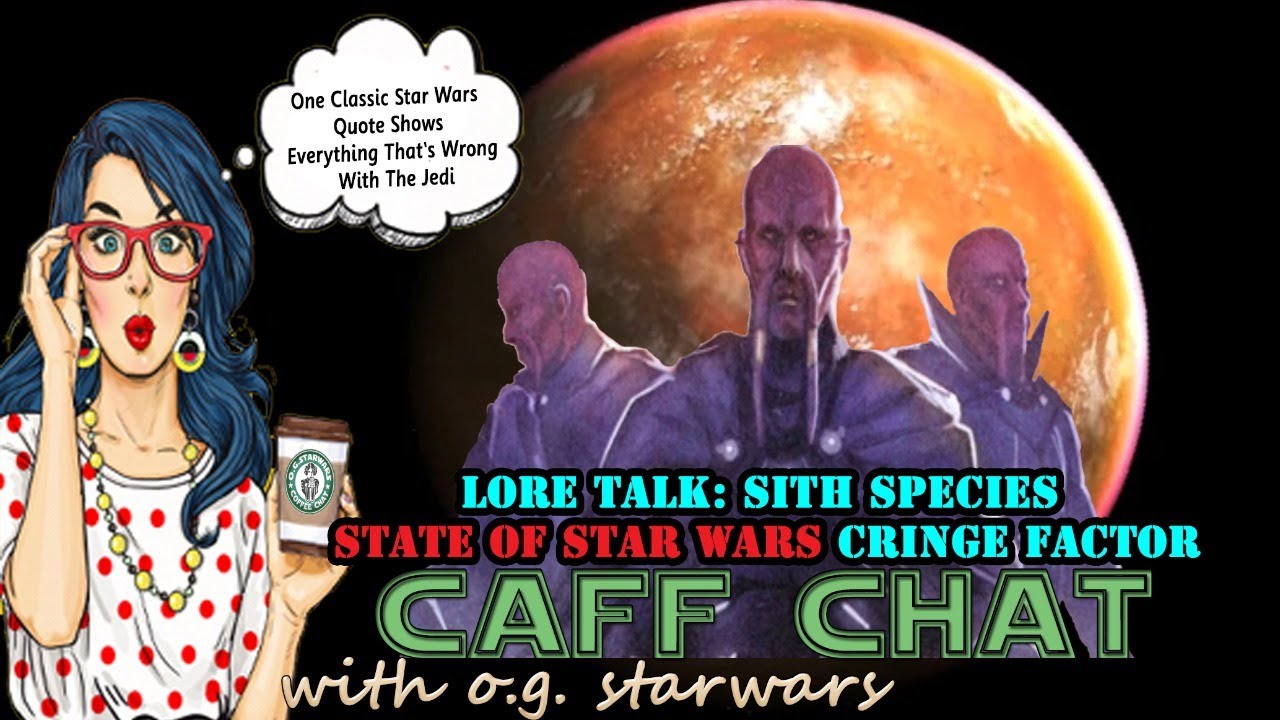 CAF CHAT || Sith Species, Mon Mothma Talks Against the jedi and More ...