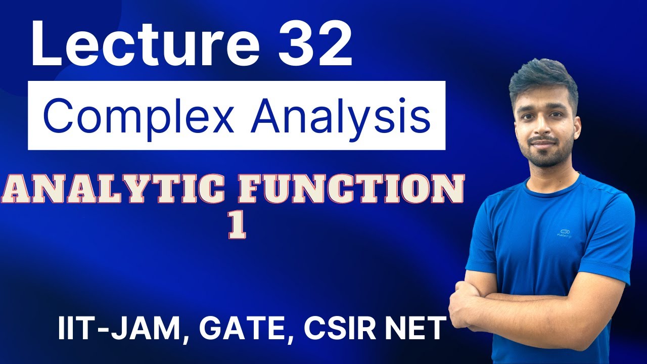 Lecture 32 Analytic Function 1 Iit Jam Csir Net Gate Vivekmaths Youtube