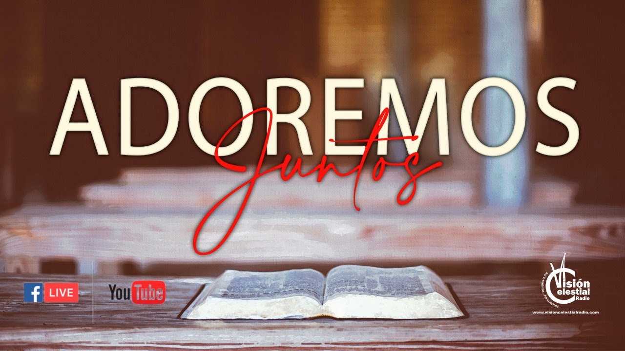 ADOREMOS JUNTOS | 23 de Mayo 2020 - YouTube