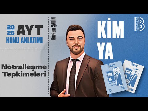 49) AYT Kimya - Nötralleşme Tepkimeleri - Görkem ŞAHİN - 2026