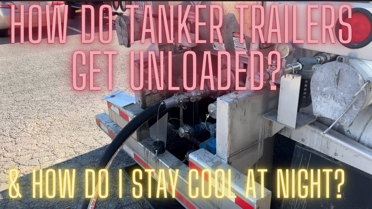 Tanker Equipment, Unloading Tankers, & Keeping Cool At Night - YouTube