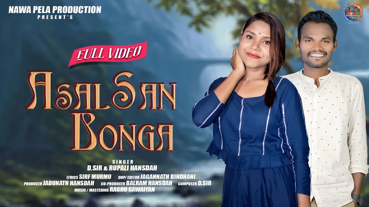 Asal San Bonga..//A New Santhali Traditional Song 2023//D.SiR and ...