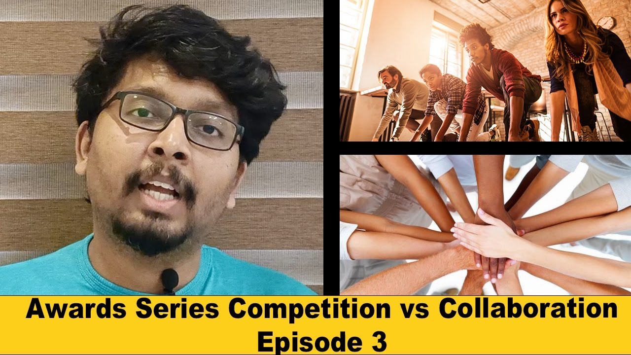 Awards Series... Competition vs Collaboration... Episode 3 - YouTube