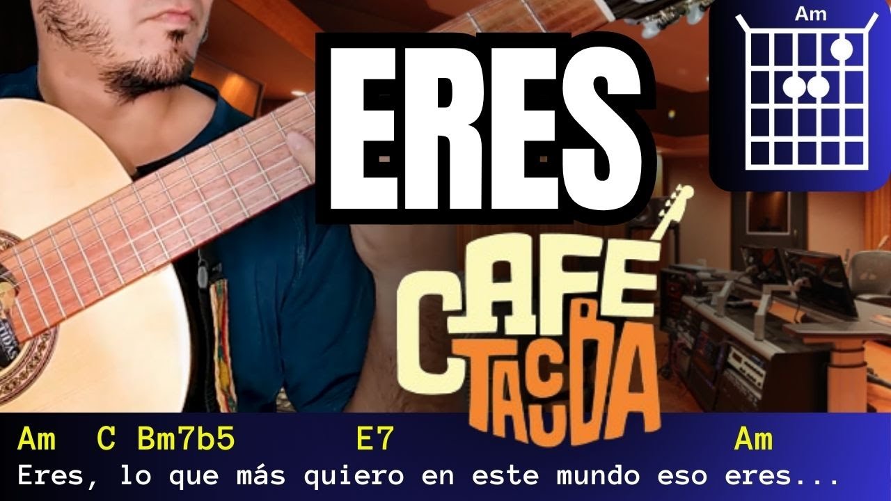 ERES Tutorial Guitarra CAFÉ TACUBA acordes ritmo punteo - YouTube