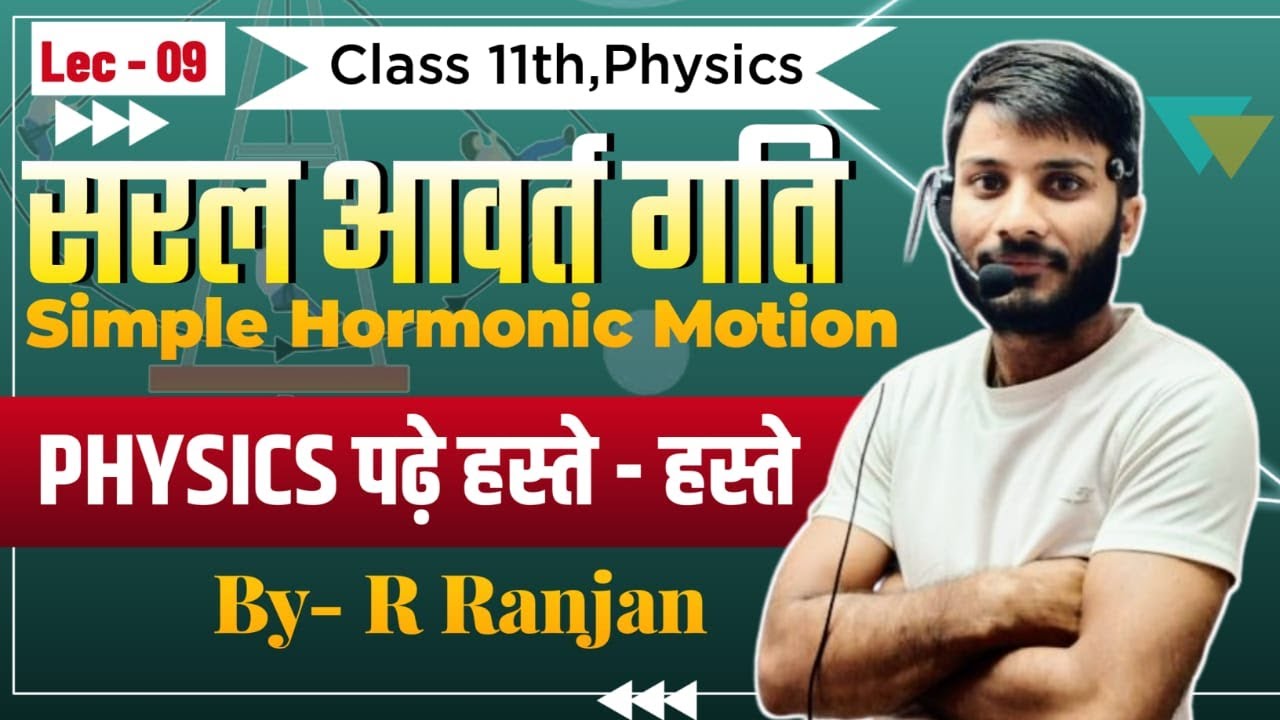 Live | Class 11 Physics | Simple Hormonic Motion | SHM Class 11th ...