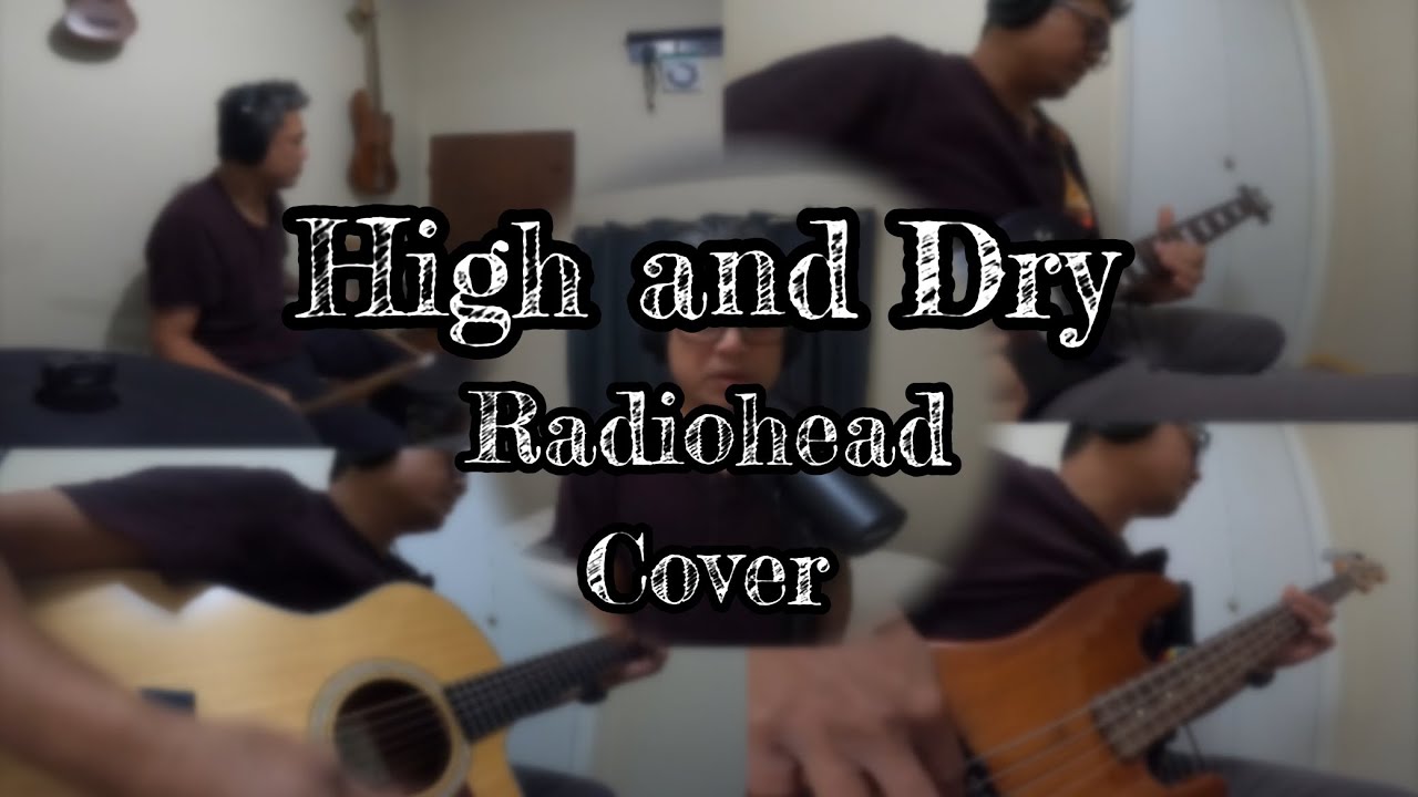 High and Dry - Radiohead - Full Instrument Cover - YouTube