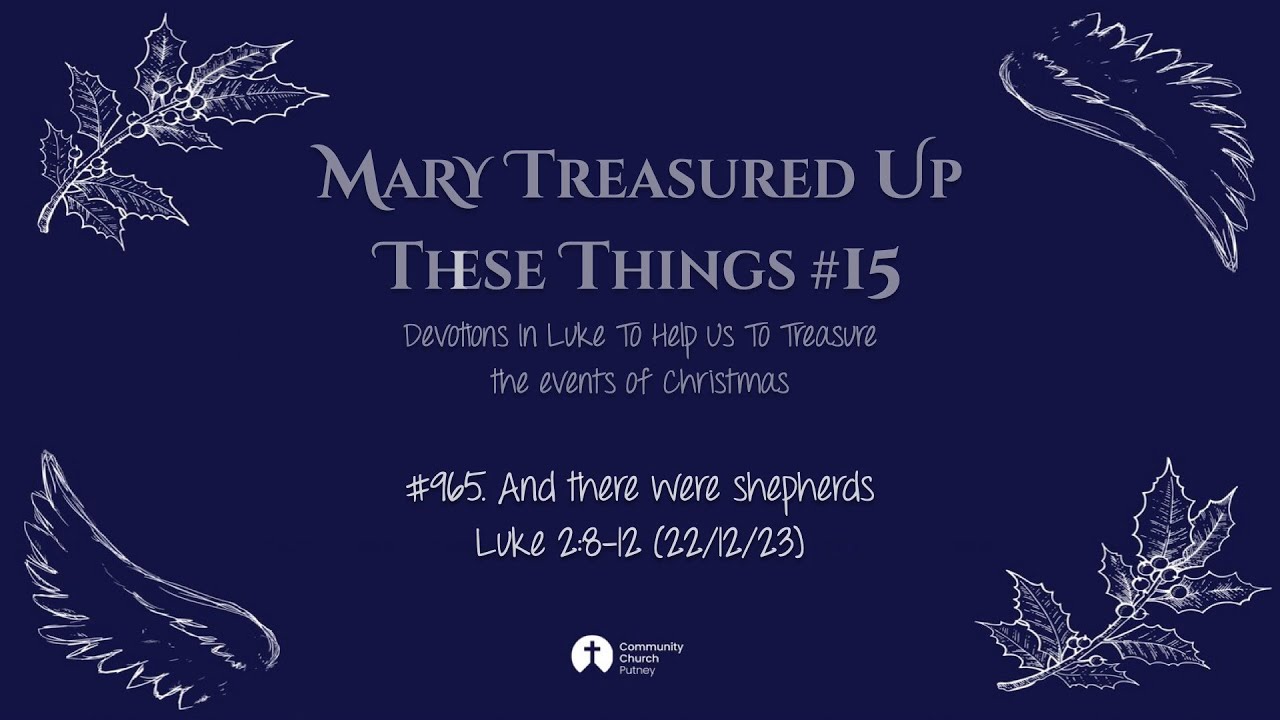 #965. And there were shepherds - Luke 2:8-12 (22/12/23) - YouTube