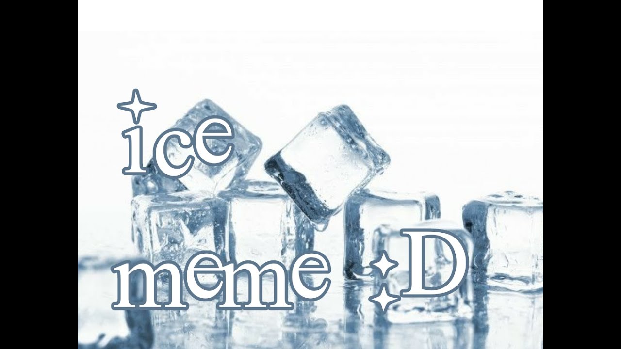 ice meme ||Valee|| - YouTube