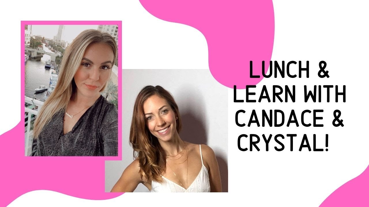 Lunch & Learn with Candace & Crystal! - YouTube