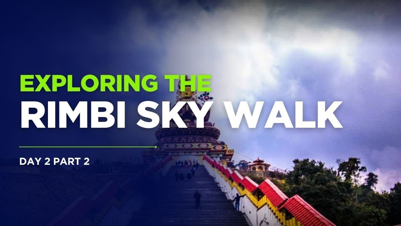 Rimbi Sky Walk: Breathtaking Views & Thrills | The Classic Photographer ...